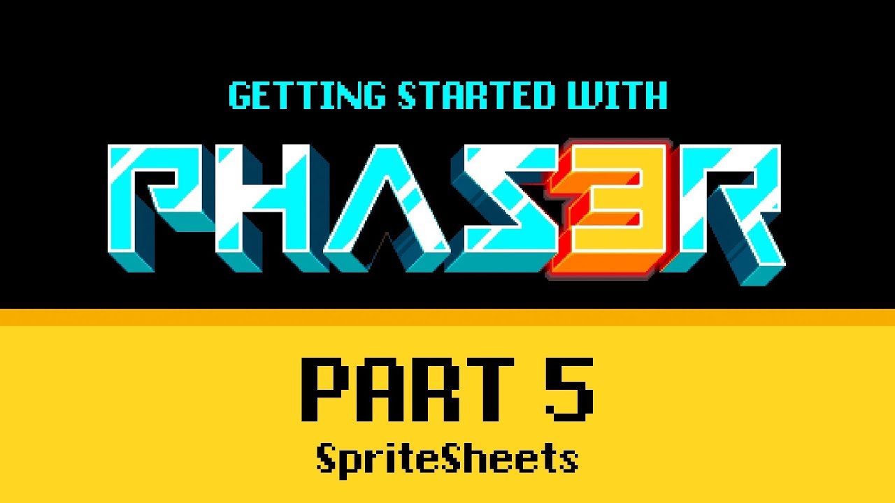 Part 5 Spritesheets Getting Started With Phaser 3 Youtube
