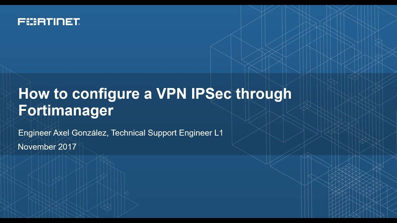 Fortimanager How To Configure A Vpn Ipsec Through Fortimanager 5 4