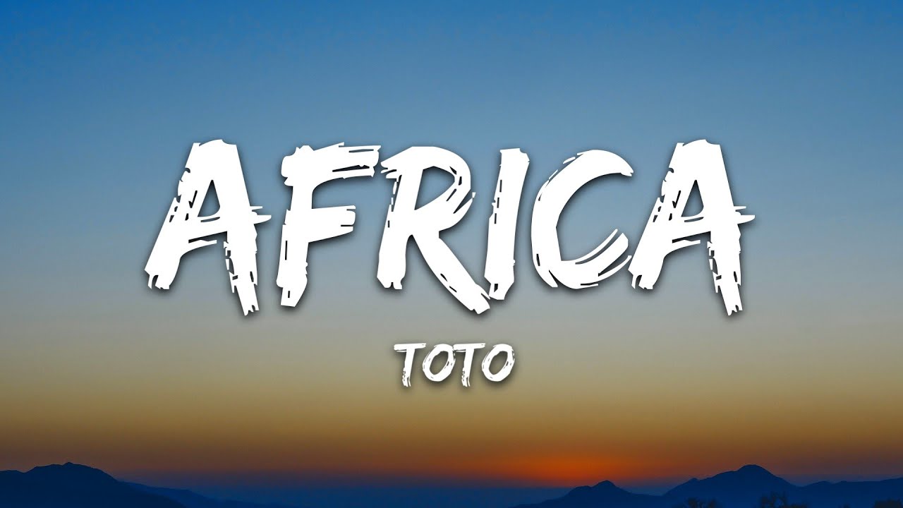 Toto Africa Lyrics Youtube Music