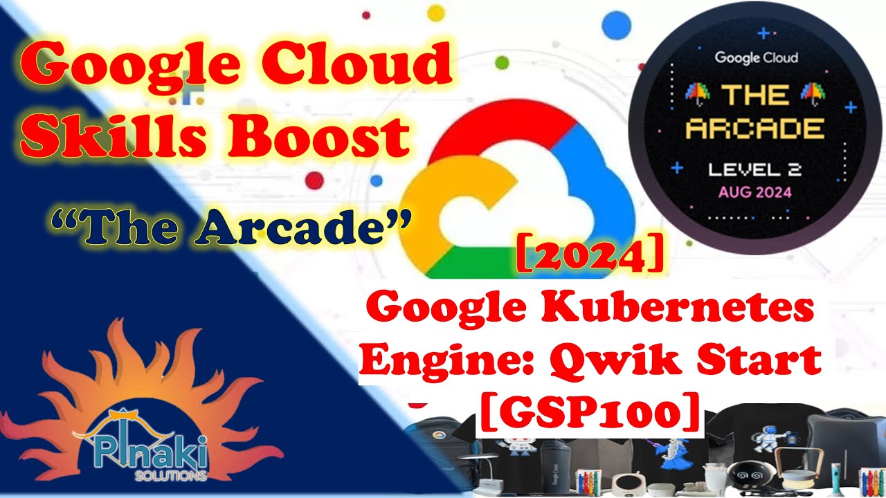 2024 Aug The Arcade Level 2 Google Kubernetes Engine Qwik Start