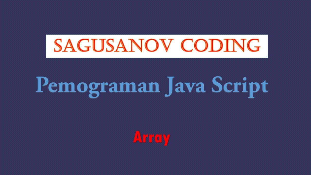 Dasar Pemrograman Java Script Array Youtube