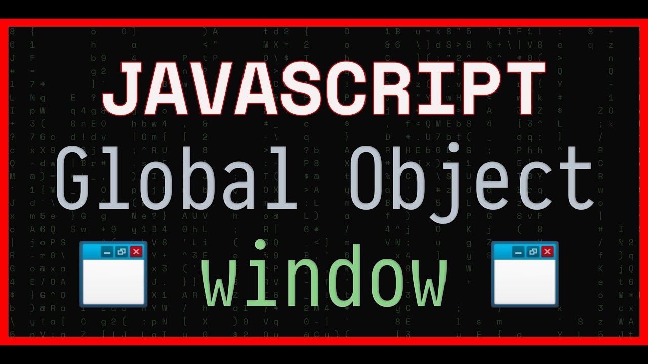 Javascript Global Object Window Youtube