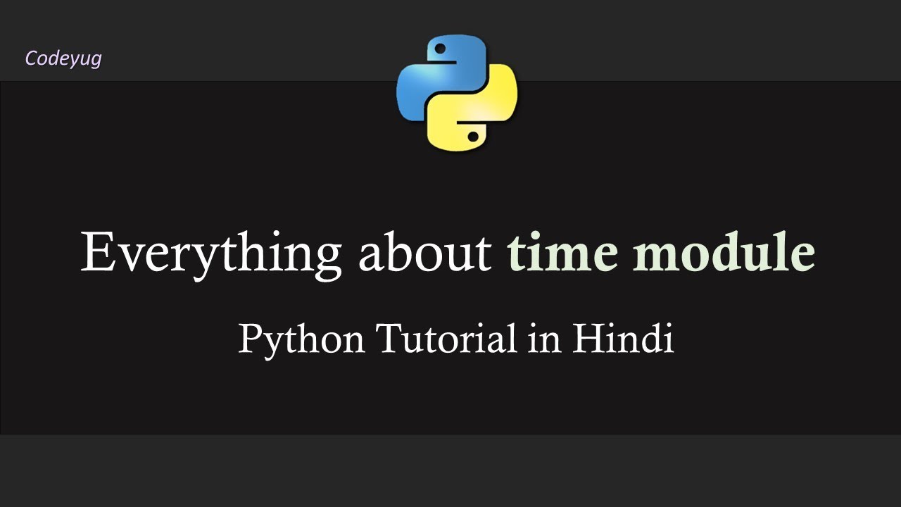 Time Module In Python Python Tutorial In Hindi Advanced Python