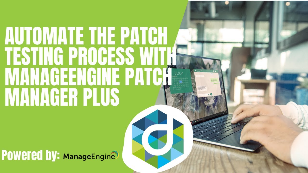 Automate The Patch Testing Process With Manageengine Patch Manager Plus