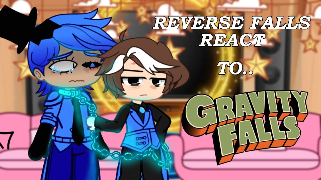 Reverse Falls React To Gravity Falls Gcrv Youtube