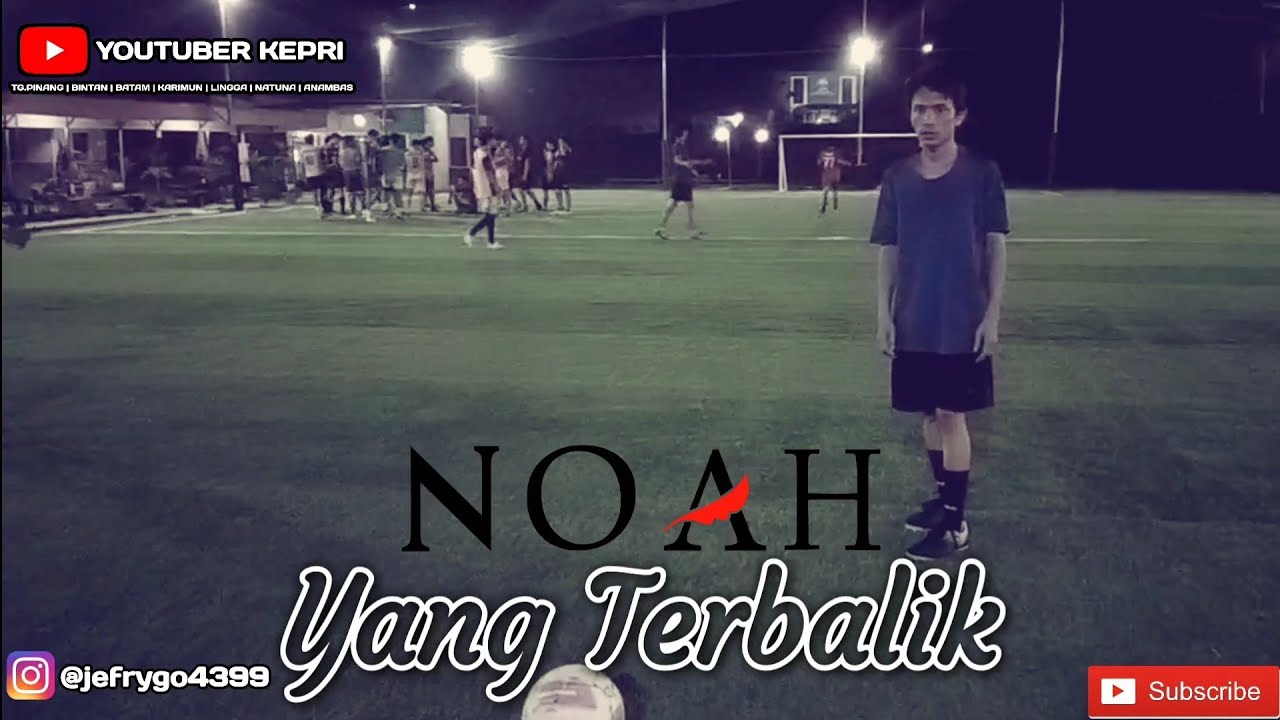 Yang Terbalik Parodi Noah Yang Terdalam Noah Secondchance
