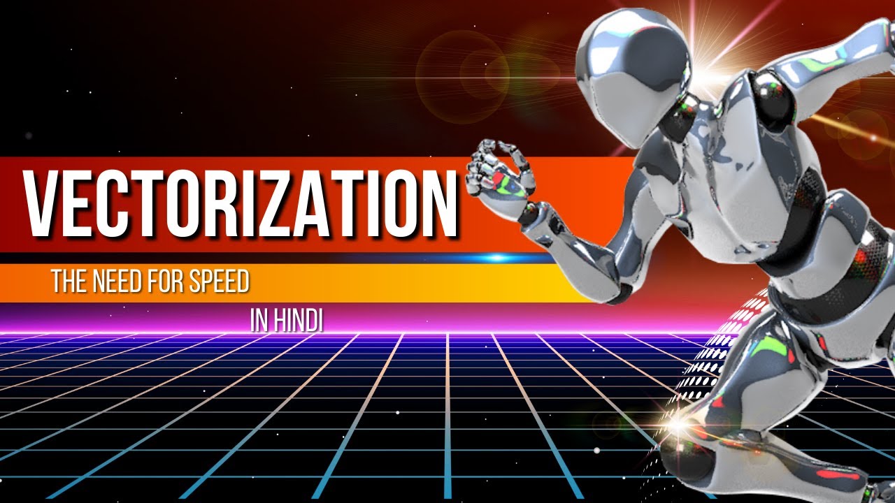 Vectorization Machine Learning Deep Learning Vectorization Youtube