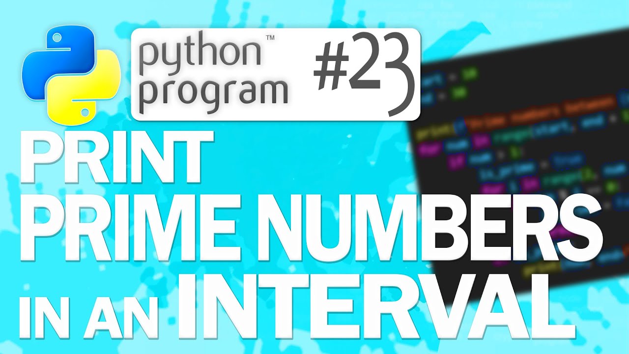 рџђќpython Program 23 Print All Prime Numbers In An Interval Python