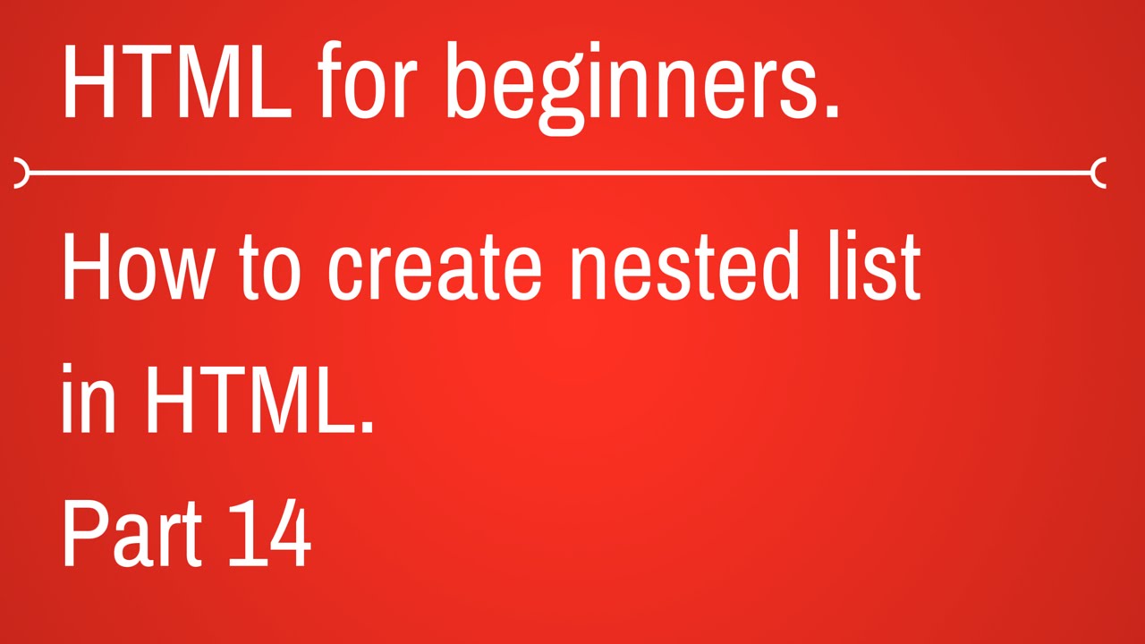 How To Create Nested List In Html Html Tutorial For Beginners Part 14
