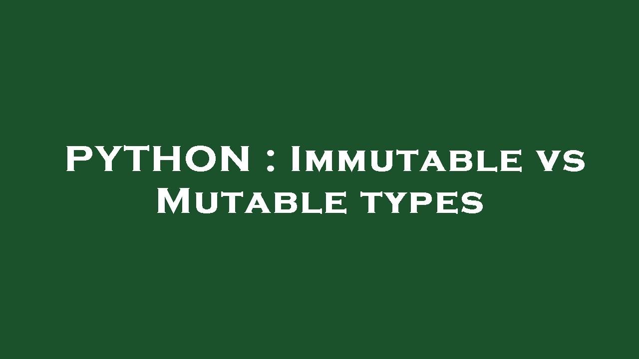 Immutable Python Types At Lee Porter Blog
