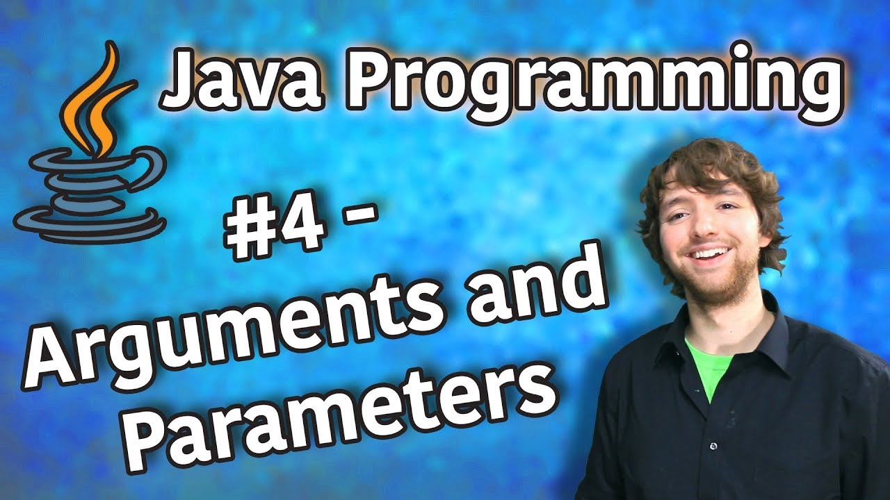Java Programming Tutorial 4 Arguments And Parameters Youtube
