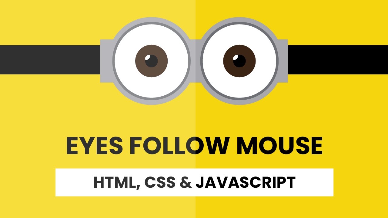 Minion Eyes Follow Mouse Cursor Html Css Javascript Youtube