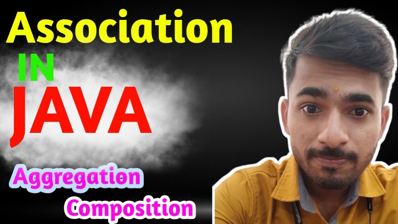 Association In Java Aggregation Composition Aadiandjava Youtube