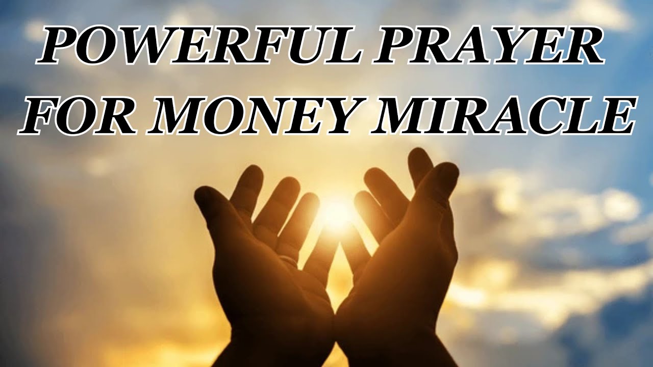 The Most Powerful Prayer For A Money Miracle Youtube