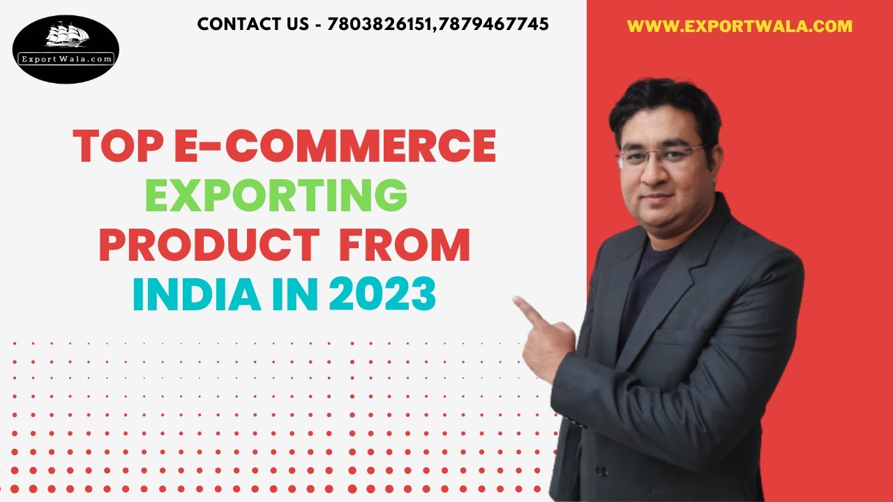 Top E Commerce Exporting Product From India In 2023 Hindi Ankit