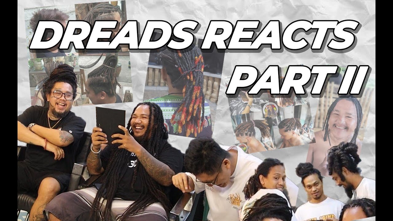 Dreadlock Reaction Video Part 2 Pinoy Artist Dreadmaila Youtube