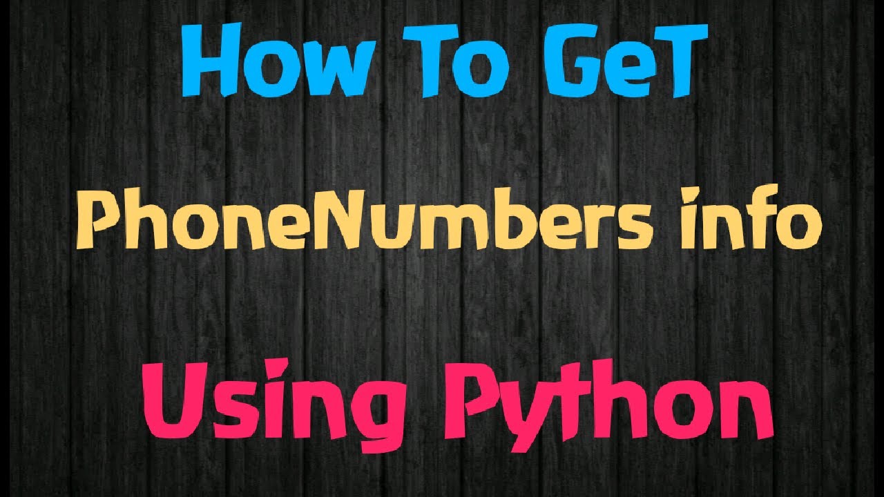 How To Get Phone Numbers Info Using Python Short Python Projects