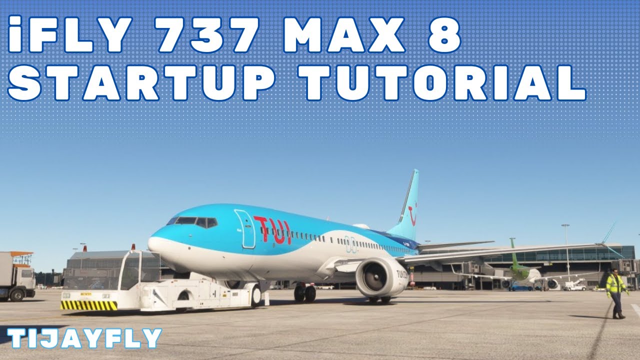 Msfs Ifly 737 Max 8 Cold Dark Start Tutorial Youtube
