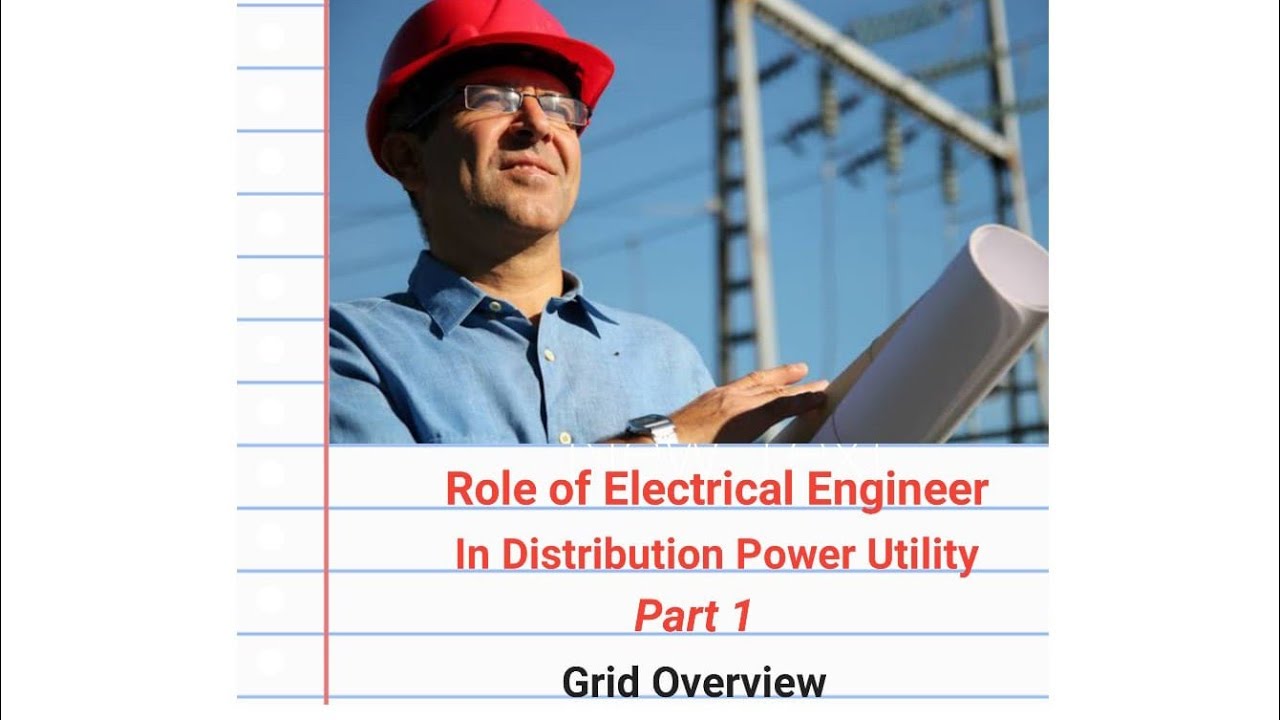 Role Of Electrical Engineer In Distribution Power Utility Part 1 Grid