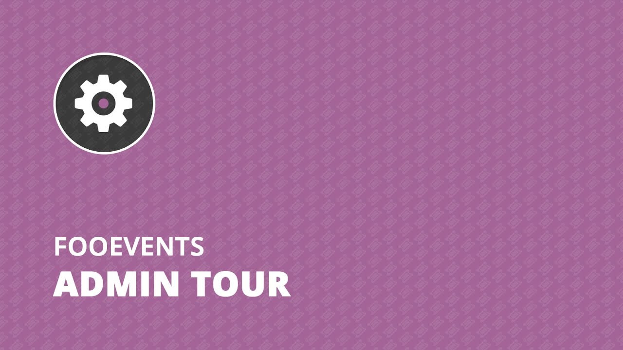 Fooevents Admin Tour Youtube
