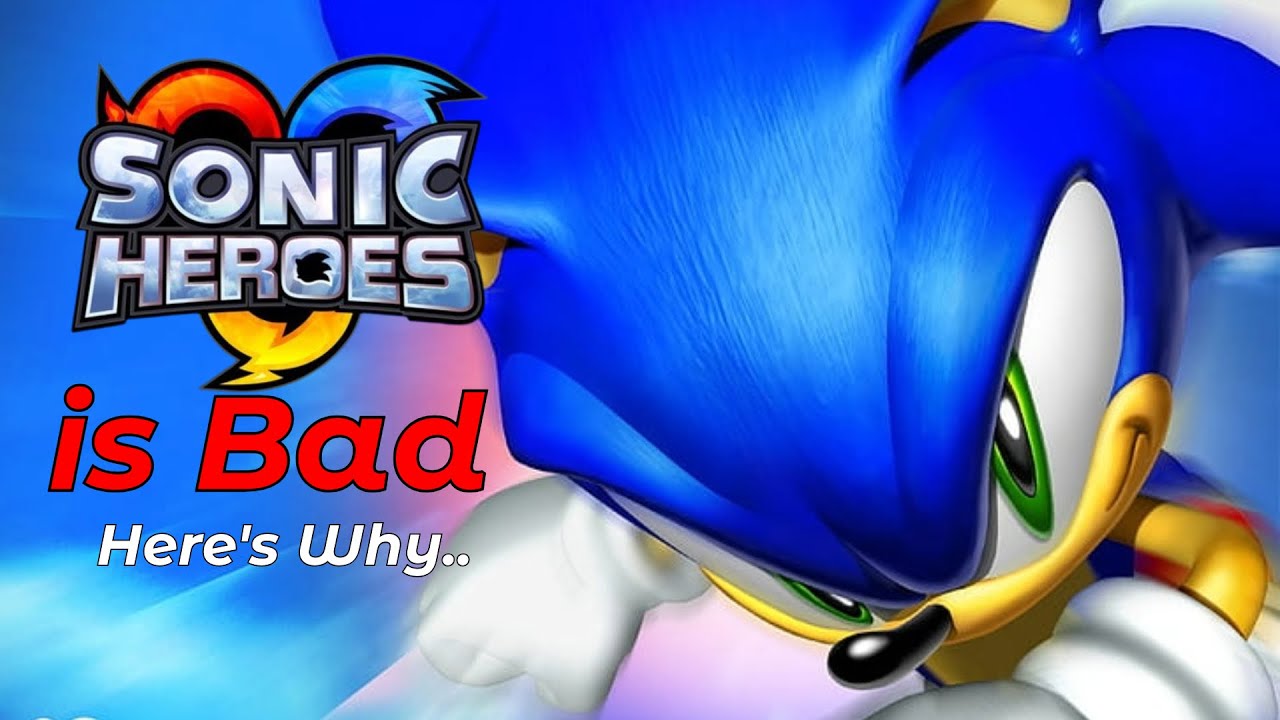 Sonic Heroes Is Actually Terrible Here S Why Youtube