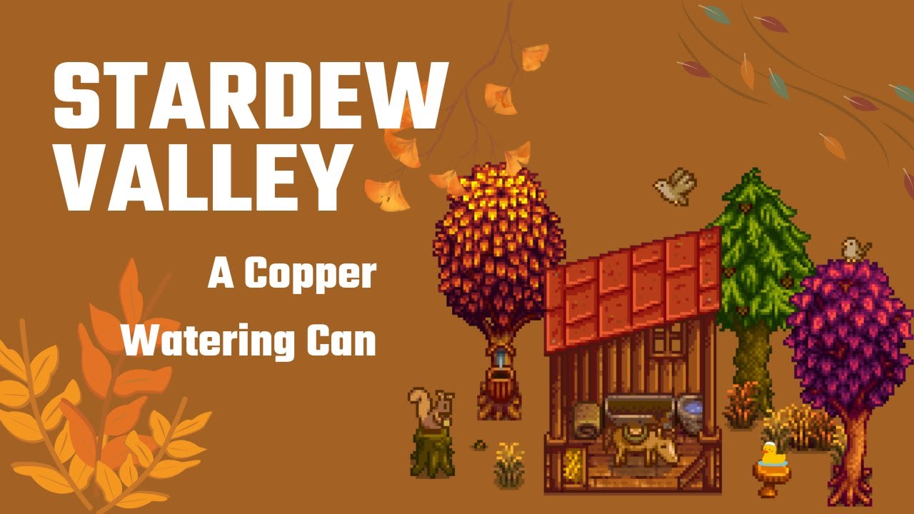 A Copper Watering Can Stardew Valley Base Game Part 23 Youtube