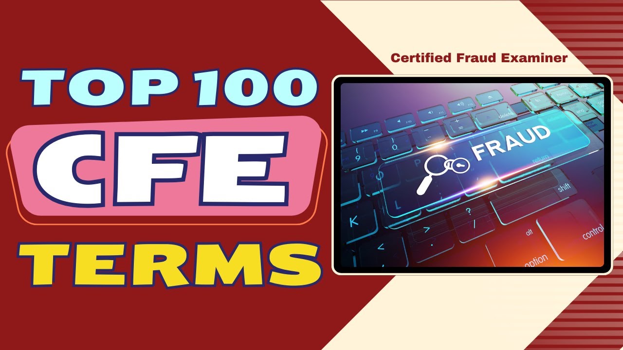 Certified Fraud Examiner Cfe Exam Top 100 Key Terms And Definitions