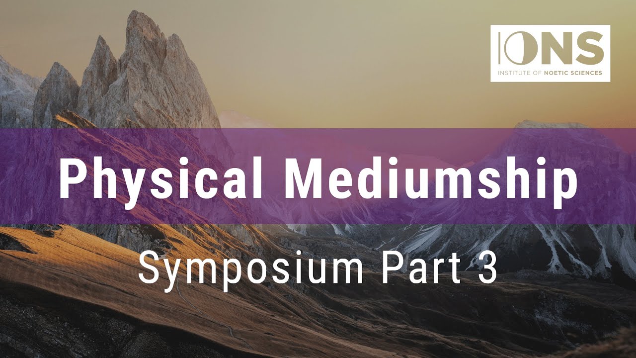 Physical Mediumship Symposium Part 3 Youtube