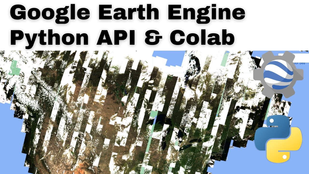 Get Started With Google Earth Engine Python Api And Colab Youtube