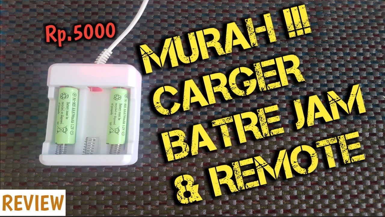 Carger Batre Termurah Untuk Aa Aaa Batre Jam Dan Batre Remote Youtube