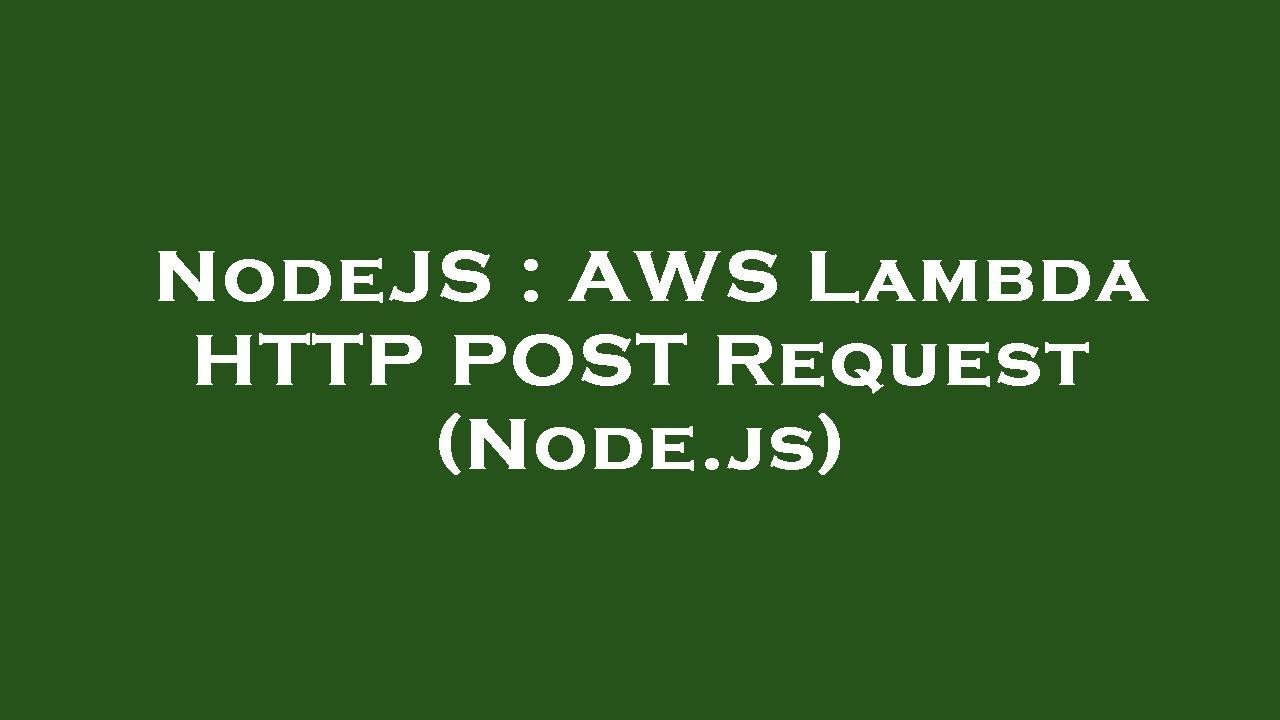 Nodejs Aws Lambda Http Post Request Node Js Youtube