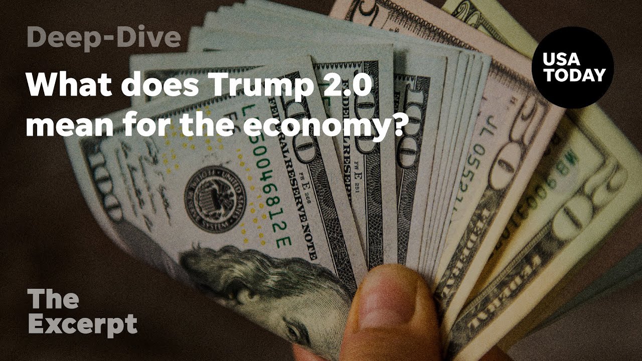 What Does Trump 2 0 Mean For The Economy The Excerpt Youtube