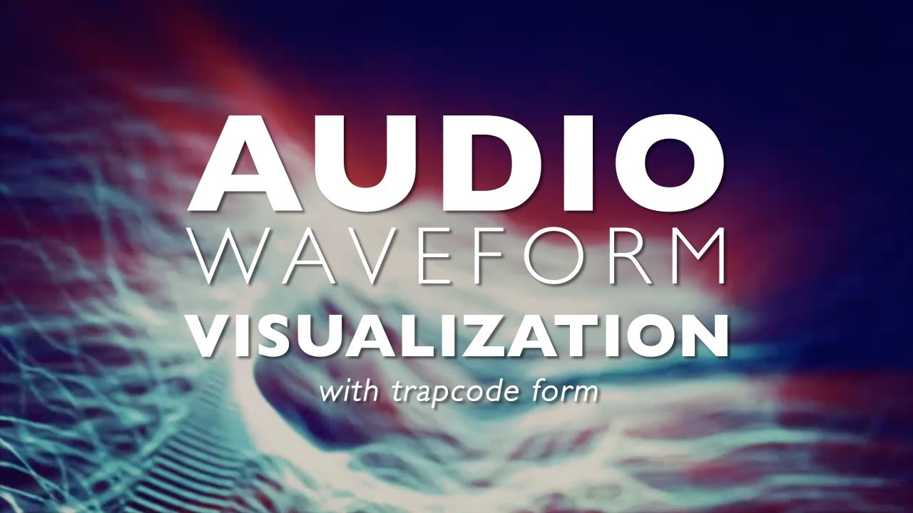Audio React After Effects Tutorial Trapcode Form