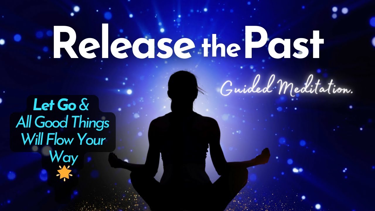Letting Go Guided Meditation рџњџ Release The Past Create Space Youtube