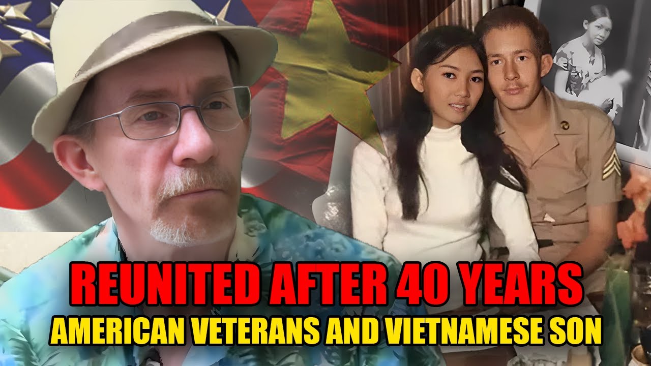 An American Veteran S Journey To Find His Vietnamese Son After 40 Years