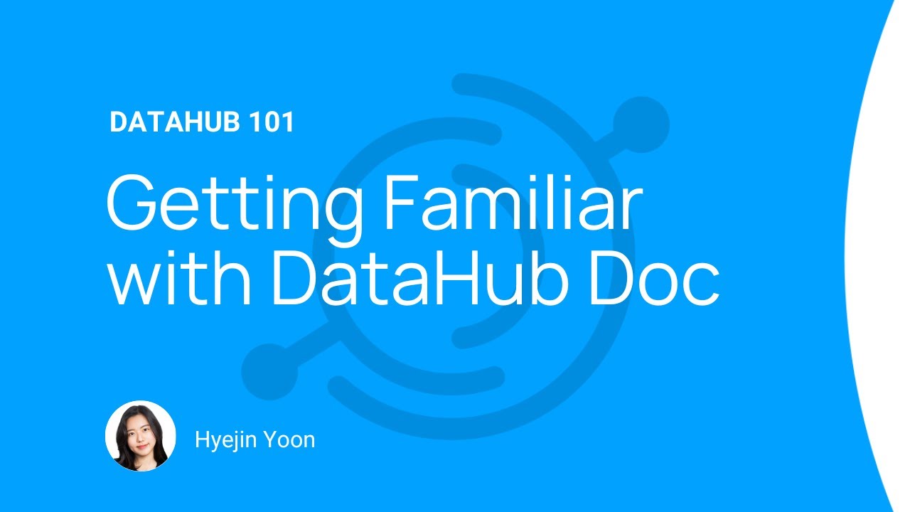 Datahub 101 Getting Familiar With Datahub Docs Youtube