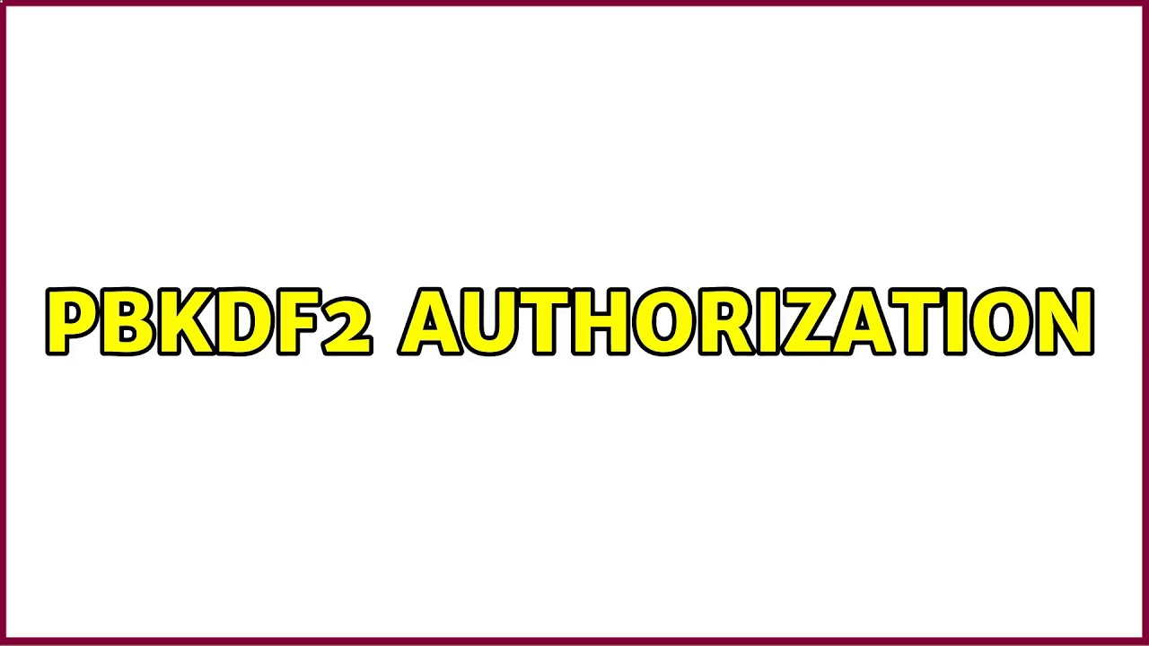 Pbkdf2 Authorization Youtube
