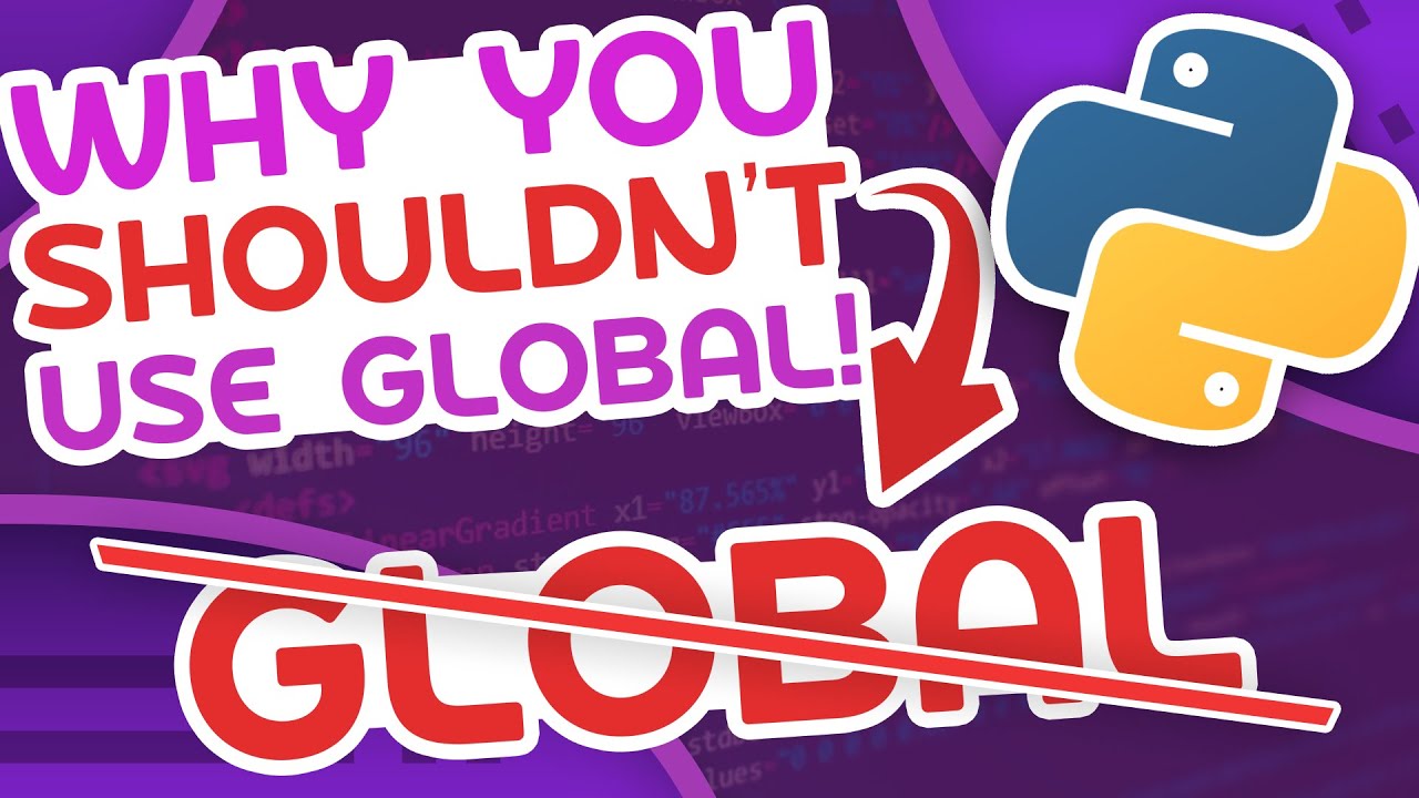 Why You Shouldn T Use The Global Keyword In Python Youtube