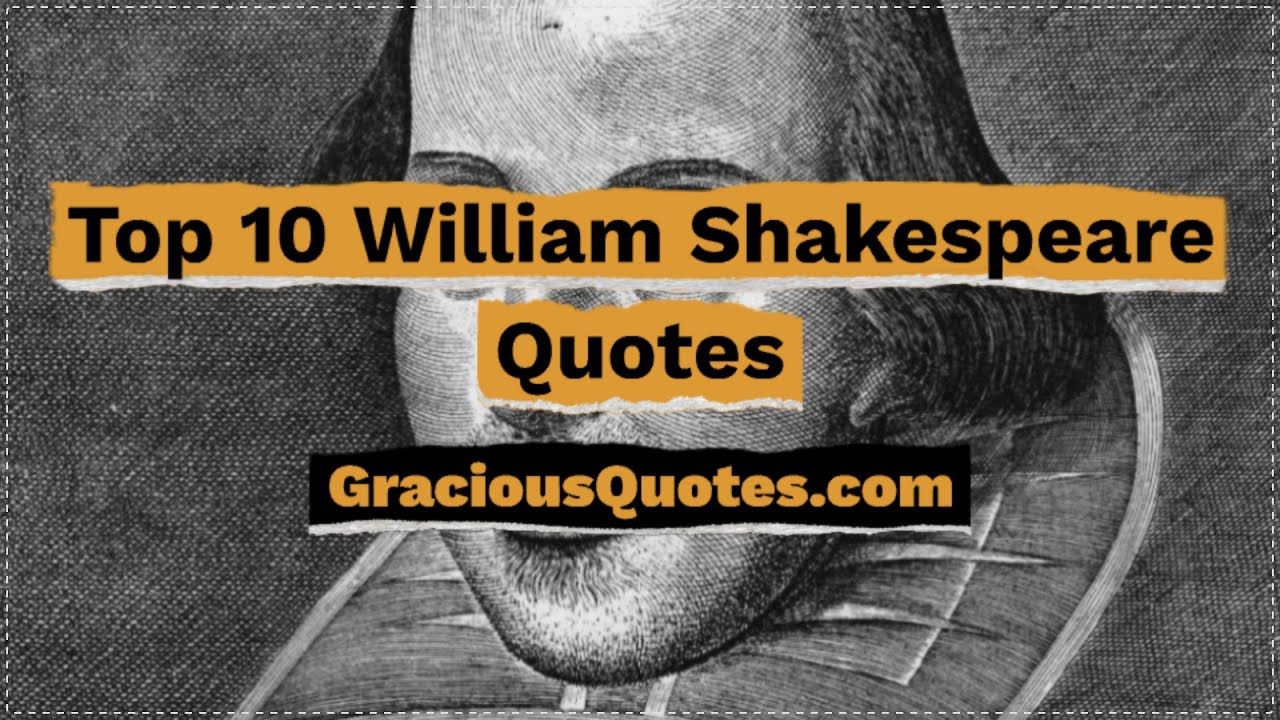 Top 10 William Shakespeare Quotes Gracious Quotes Youtube