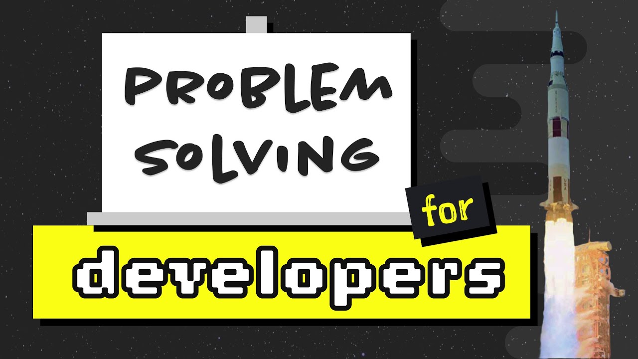 Problem Solving For Developers A Beginner S Guide Youtube