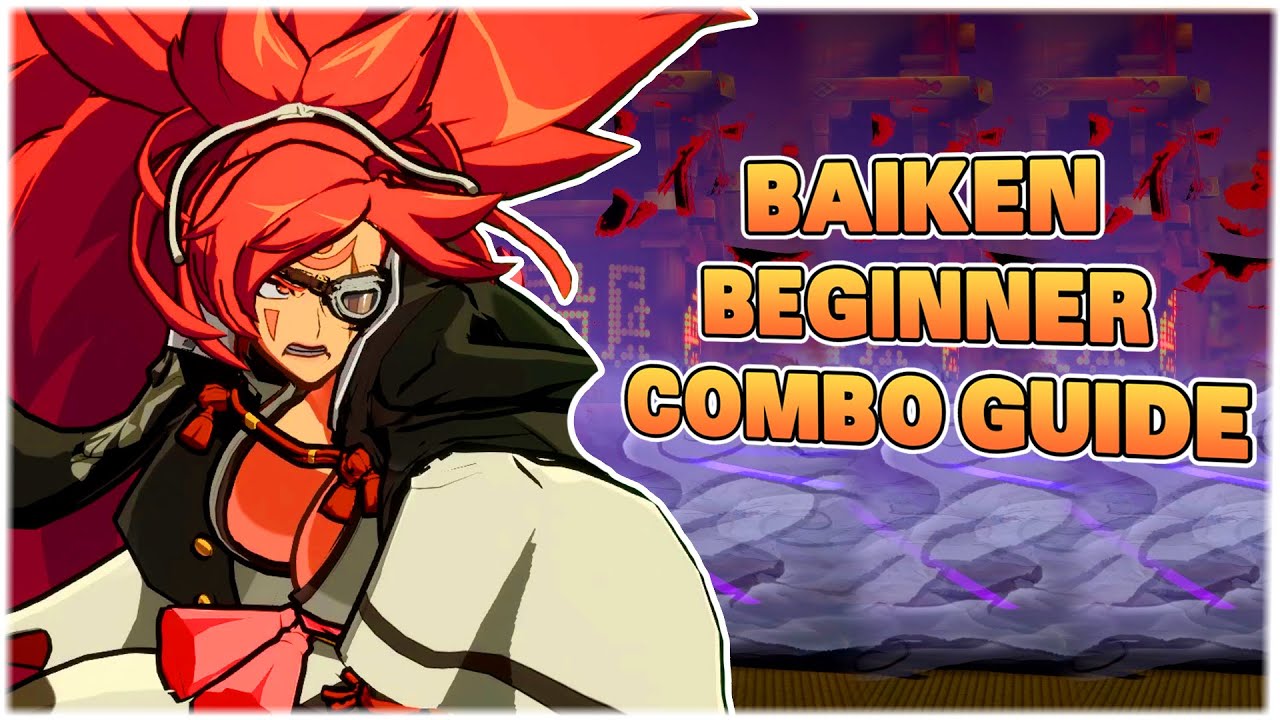 The Baiken Combo Guide For Beginners Guilty Gear Strive Ggst Youtube