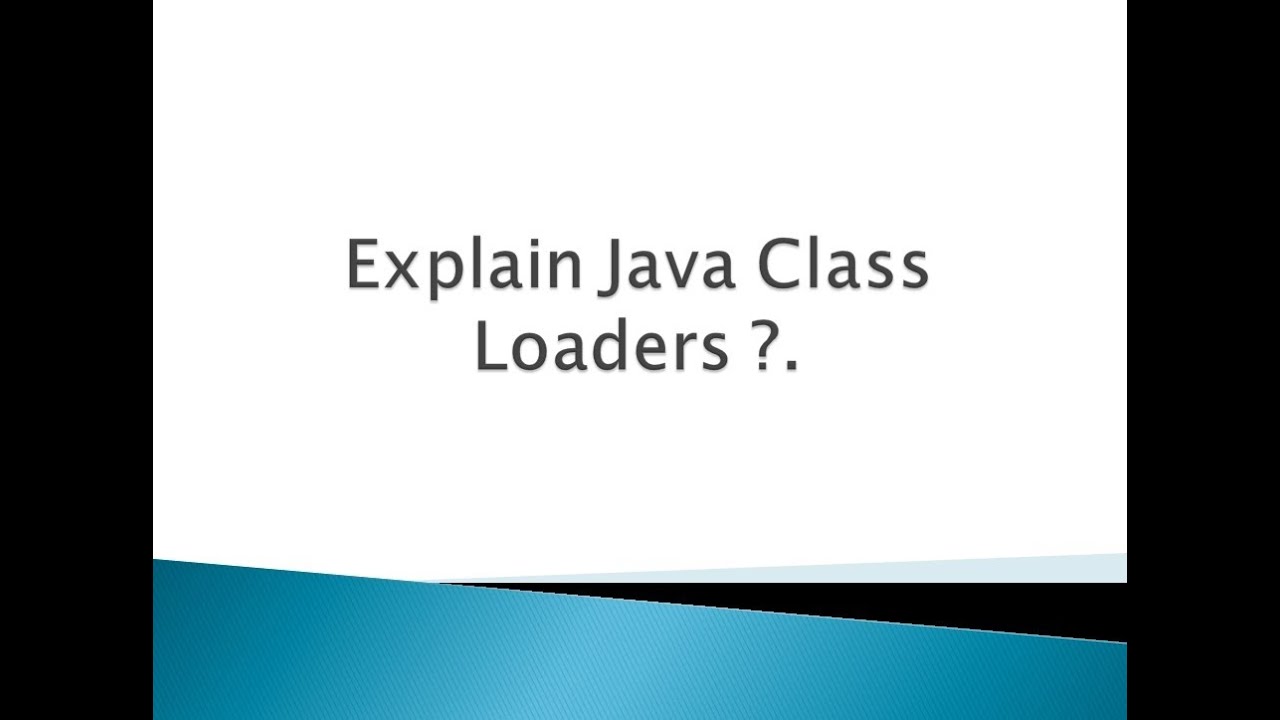 Explain Java Class Loaders Java Interview Questions And Answers