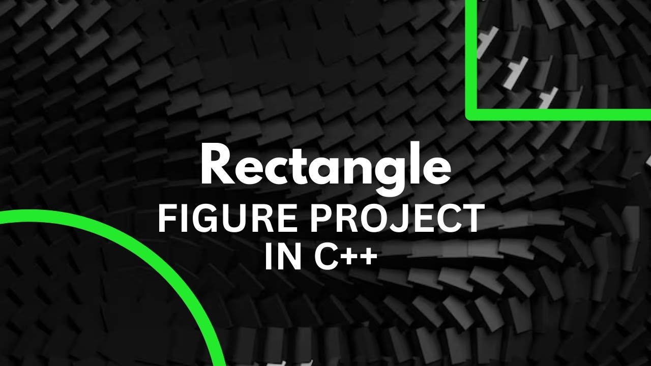 Mastering C Oop Crafting A Rectangle Figure Program Youtube