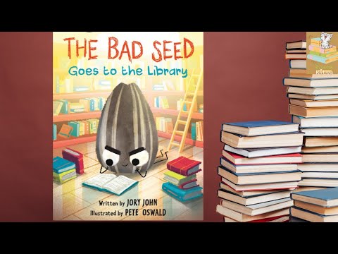 Children S Books Read Aloud The Bad Seed Goes To The Library Kid S