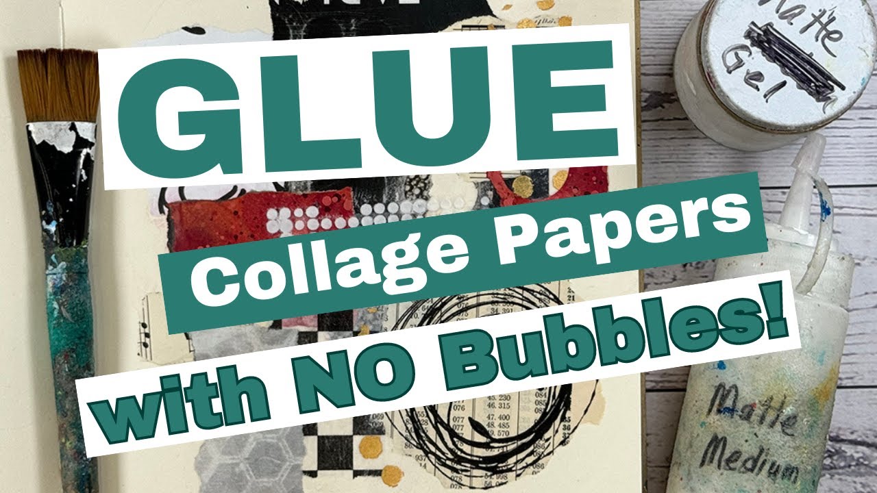 Learn How To Glue Collage Papers With No Bubbles Youtube