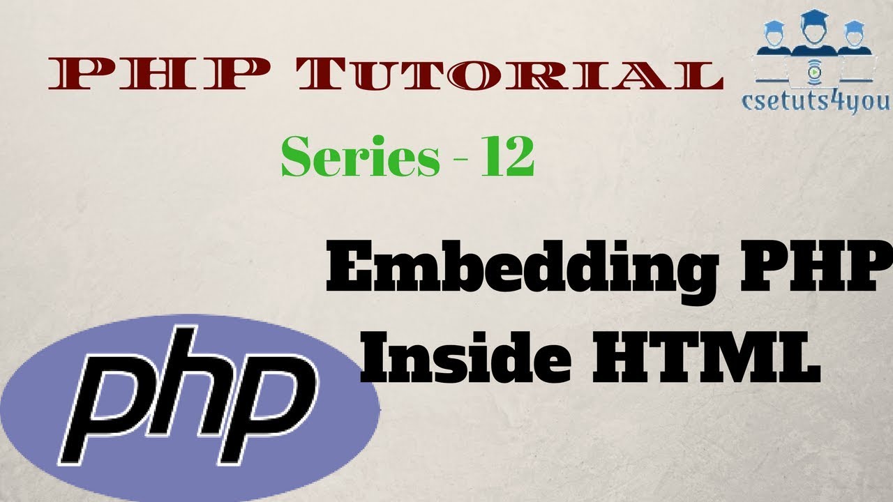 Php Tutorial For Beginners Series 12 Embedding Php Inside Html Youtube