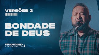Bondade De Deus Goodness Of God Fernandinho E Paula Versões 2