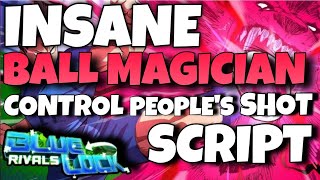 New Blue Lock Rivals Control Players Shots Script Redirect Their Shots ...