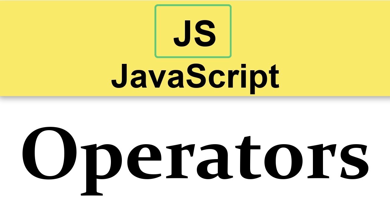 7 Javascript Tutorial Operators Youtube