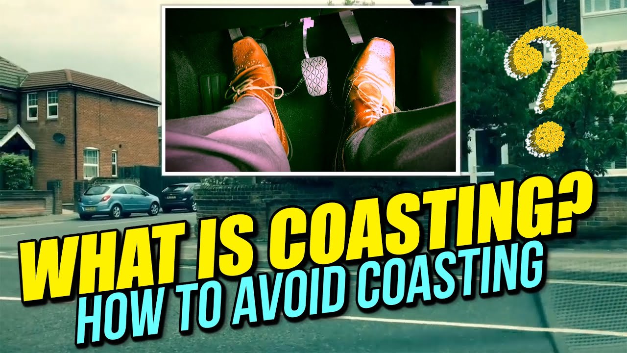 What Is Coasting How To Avoid Coasting Driving Lesson Youtube